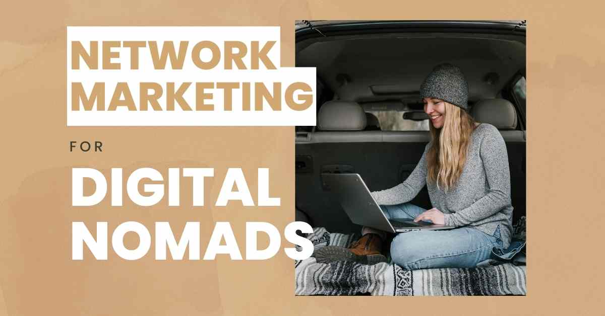 A Guide to Network Marketing for Digital Nomads